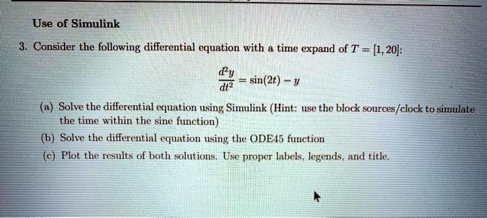 SOLVED: Use of Simulink Consider the following differential equation with time expansion of T ...