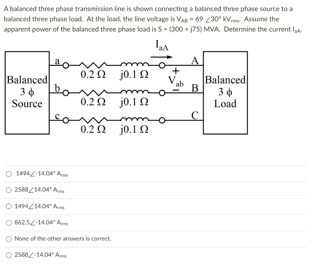 A balanced three phase transmission line is shown connecting a balanced ...