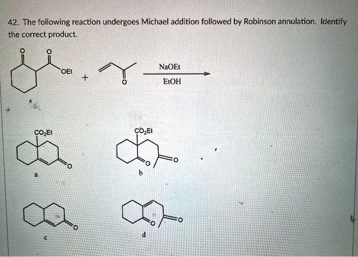 SOLVED:42. The following reaction undergoes Michael addition followed ...