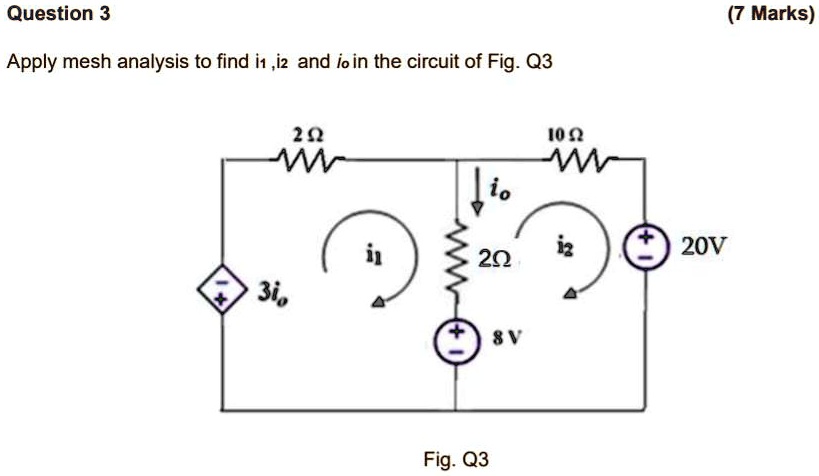 SOLVED: Question 3 (7 Marks) Apply mesh analysis to find i1, i2, and io ... SOLVED: Question 3 (7 Marks) Apply mesh analysis to find i1, i2, and io ...