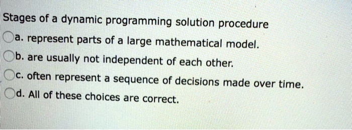 Solved Stages Of A Dynamic Programming Solution Procedure Represent 8572
