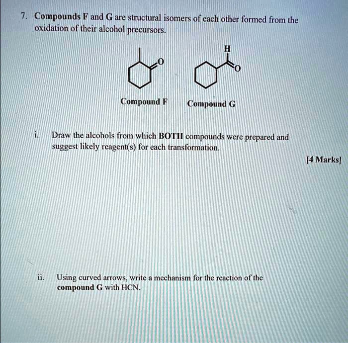 SOLVED: Compounds F and G are structural isomers of each Other formed ...