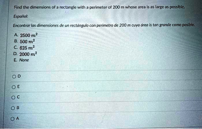 SOLVED: Find the dimensions of a rectangle with a perimeter of 200 m whose area is as large as ...