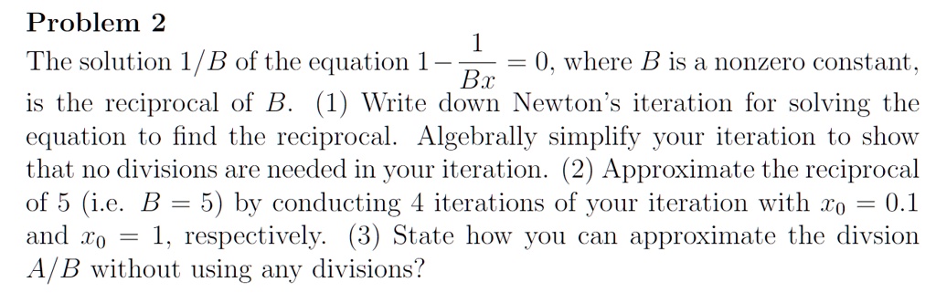 SOLVED: Problem 2 The solution 1/B of the equation 1 = 0, where B is a nonzero constant Bx is ...