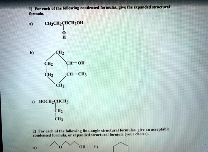 SOLVED: For each of the following condensed formulas, give the expanded structural formula ...