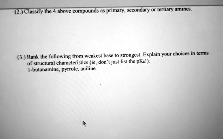2 classify the above compounds as primary secondary or tertiary amines ...