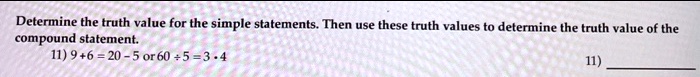 SOLVED: Determine the truth value for the simple statements: Then use ...