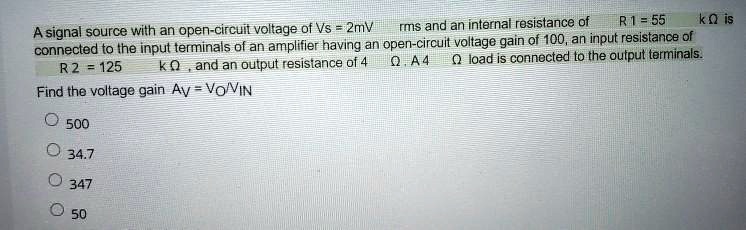 SOLVED: A signal source with an open-circuit voltage of Vs = 2mVrms and ...