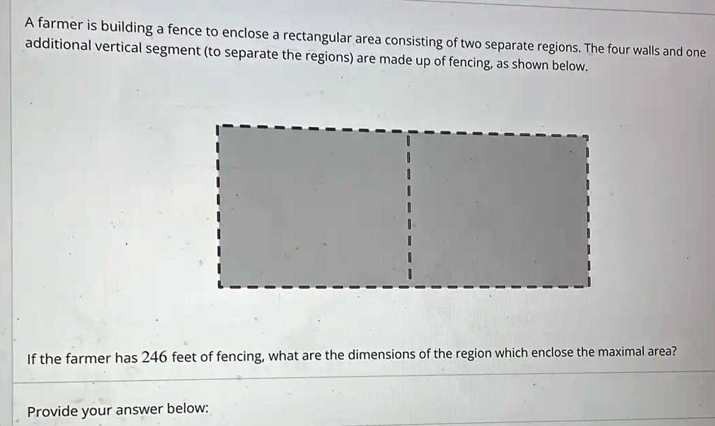 SOLVED: The farmer is building a fence to enclose an additional ...