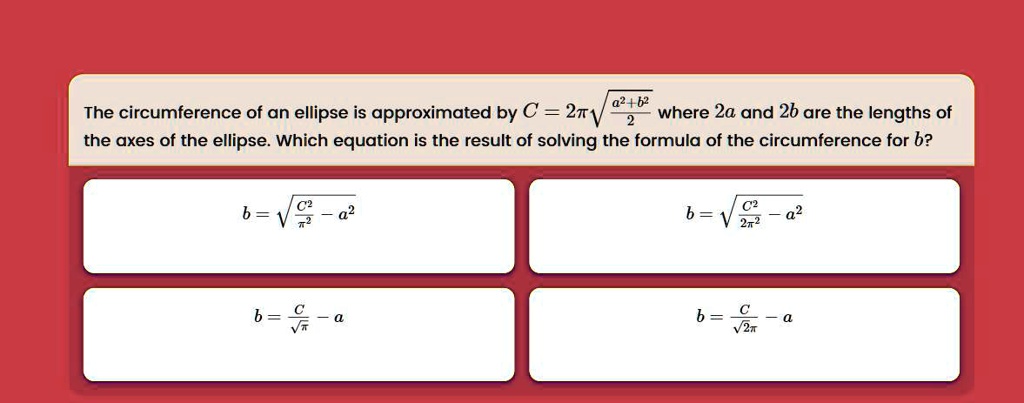 SOLVED: 'How do I solve the formula of the circumference for b? The a2 ...