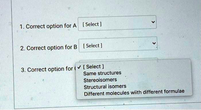 SOLVED: 1. Correct option for A (Select | 2. Correct option for B ...