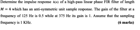 Determine the impulse response h(n) of a high-pass linear phase FIR ...