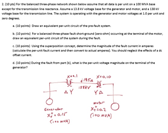SOLVED: 2. (10 pts) For the balanced three-phase network shown below assume that all data is per ...