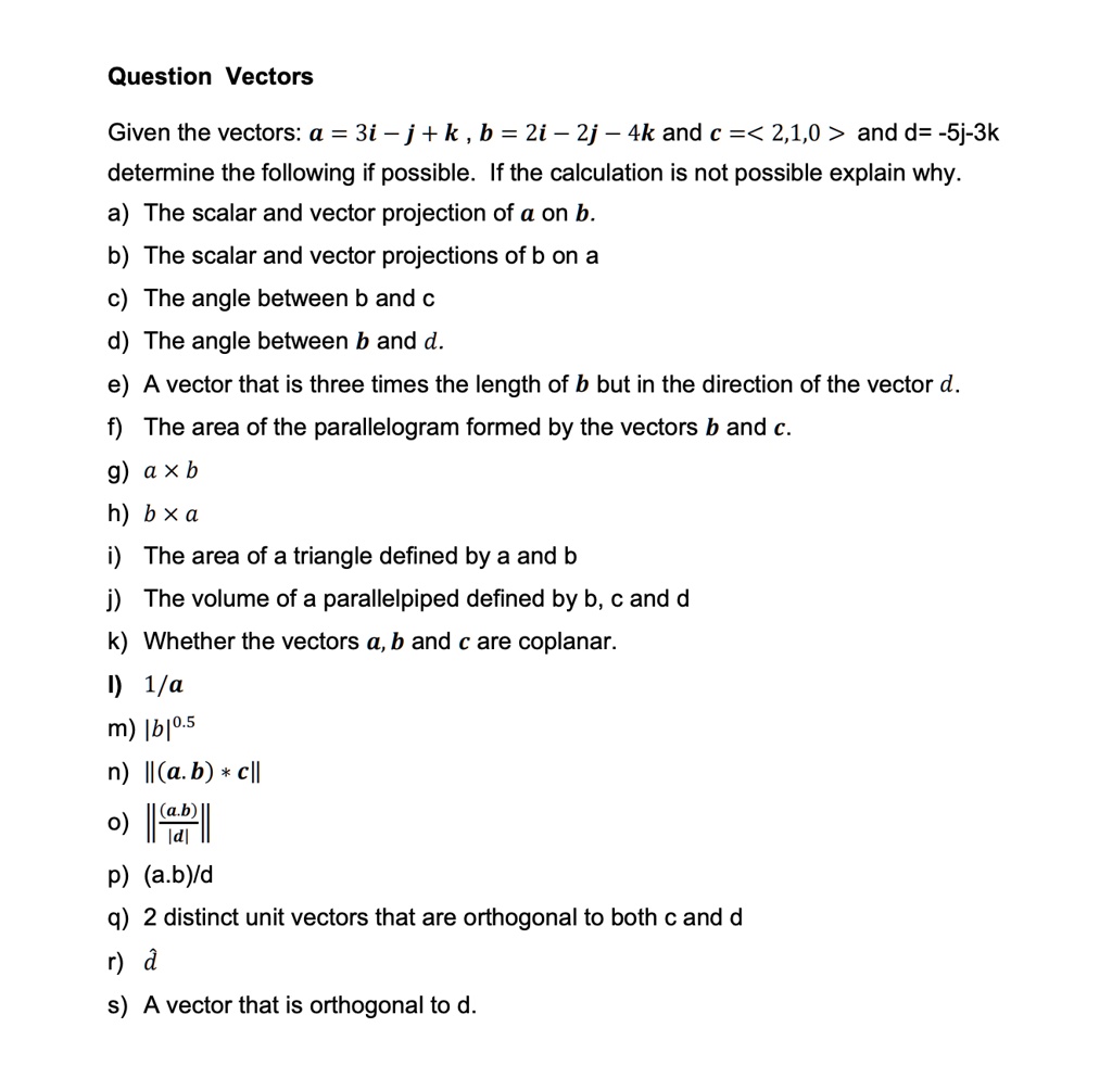 SOLVED: Texts: Question Vectors Given the vectors: a = 3i - j + k, b ...