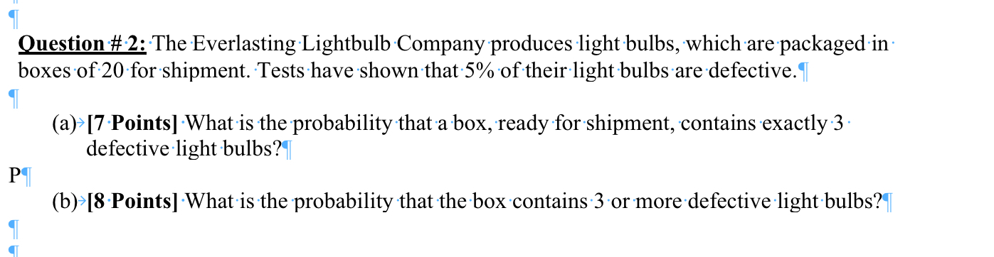 Question # 2: The Everlasting Lightbulb Company produces light bulbs ...