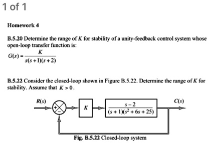 SOLVED: Homework 4 B.5.20 Determine the range of K for stability of a unity-feedback control ...