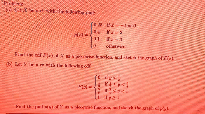 Problem: (a) Let X be a rv with the following pmf: p(x) = egincases 0.25 if x = -1 or 0 0.4 if x ...