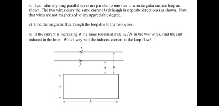 SOLVED: use the quasi static approximation 3. Two infinitely long parallel wires are parallel to ...