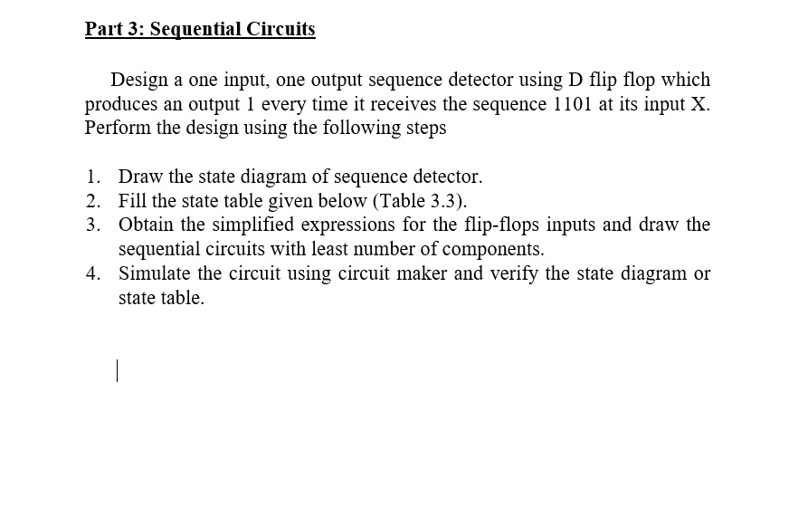 Solved Part 3 Sequential Circuits Design A One Input One Output Sequence Detector Using D 3880