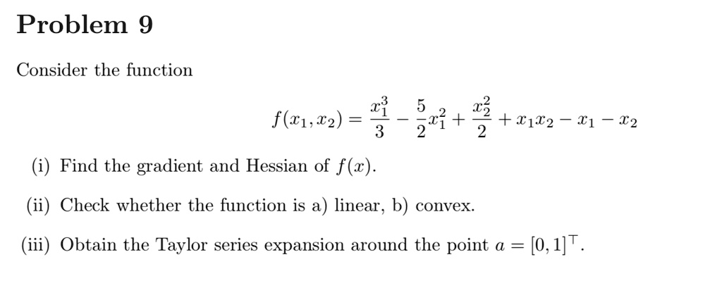 Problem 9 Consider the function 23 5 4 f(81,*2) = x3 + +3132 T1 T2 3 2 ...