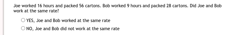 SOLVED: Joe worked 16 hours and packed 56 cartons. Bob worked 9 hours ...
