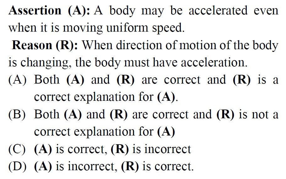 Assertion A A Body May Be Accelerated Even When It Is Moving Uniform