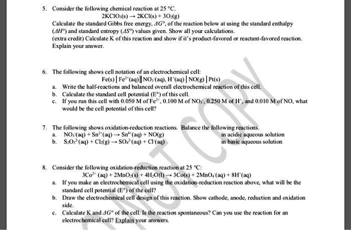 SOLVED: Consider the following chemical reaction at 25 ZKCIO (s) ZKCl(s) + 30.(g) Calculate the ...