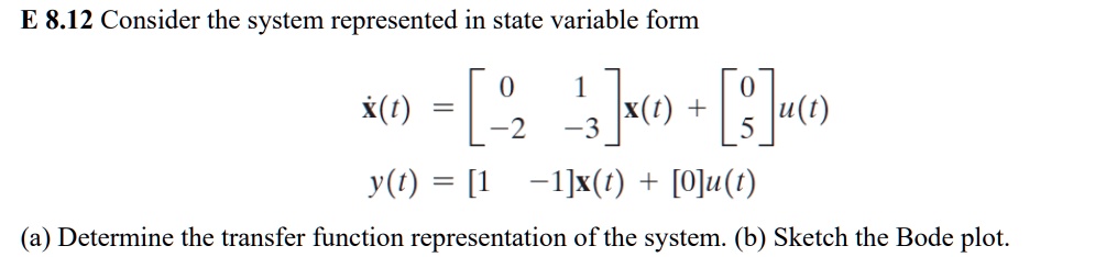 Consider the system represented in state variable form: x(t) = 9 - âˆž ...