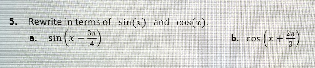 SOLVED: 5 . Rewrite in terms of sin(x) and cos(x) 31 a. sin X b.l cos x ...