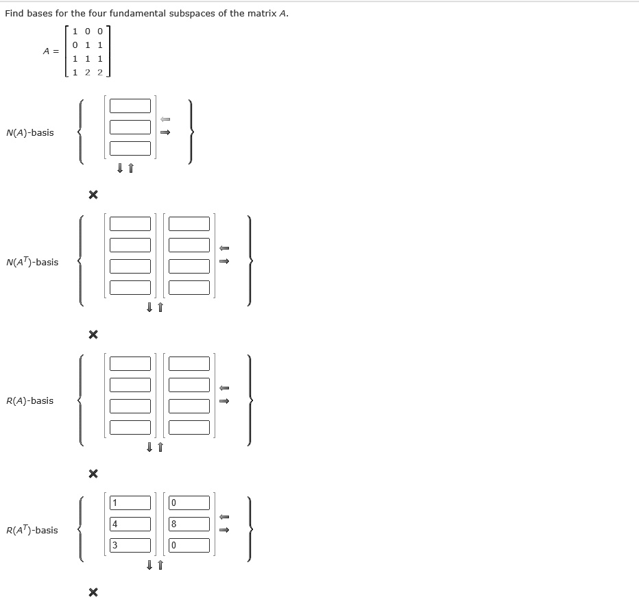 SOLVED: Find bases for the four fundamental subspaces of the matrix A 0 ... SOLVED: Find bases for the four fundamental subspaces of the matrix A 0 ...