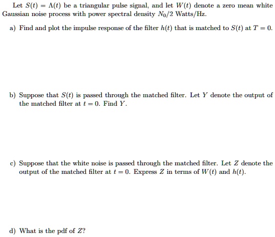 SOLVED: Let S(t) = A(t) be a triangular pulse signal, and let W(t ...