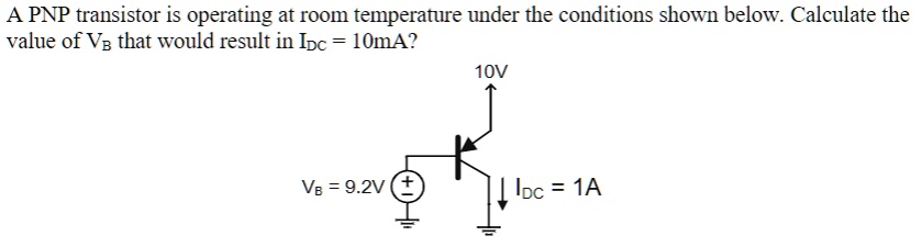 SOLVED: A PNP transistor is operating at FOOm temperature under the ...