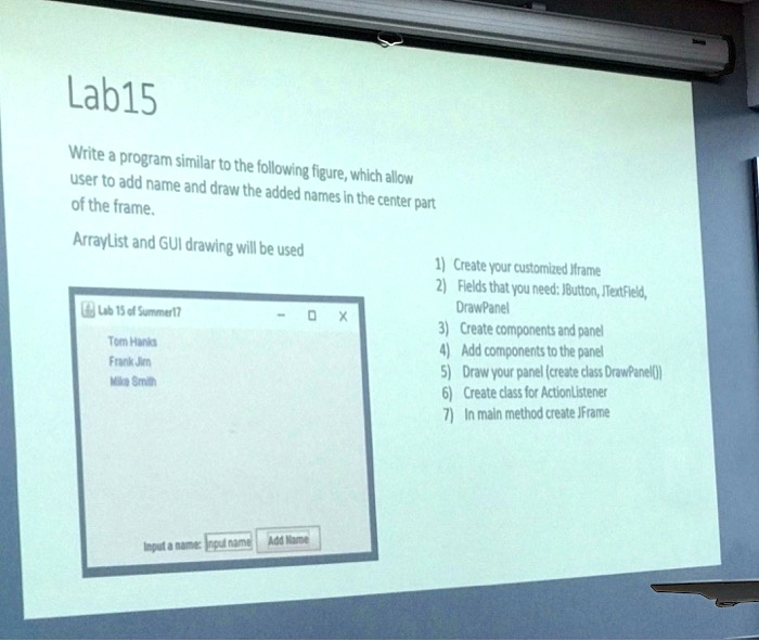 Solved Lab 15 Creating A Program To Add And Draw Names In A Jframe Write A Program Similar To
