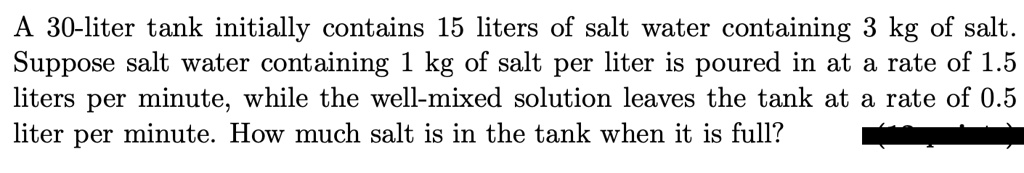 SOLVED: DIFFERENTIAL EQUATION A 30-liter tank initially contains 15 ...