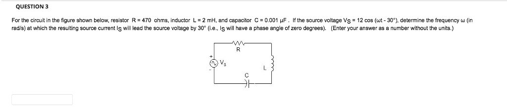 SOLVED: QUESTION3 For the circuit in the figure shown below, resistor R = 470 ohms, inductor L ...