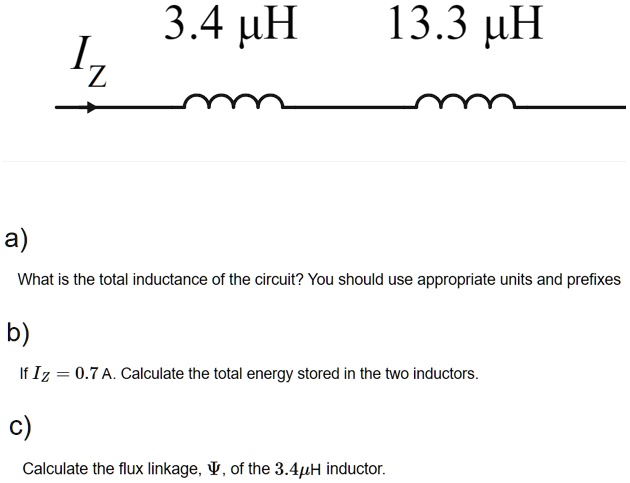 SOLVED: a) What is the total inductance of the circuit? You should use ...
