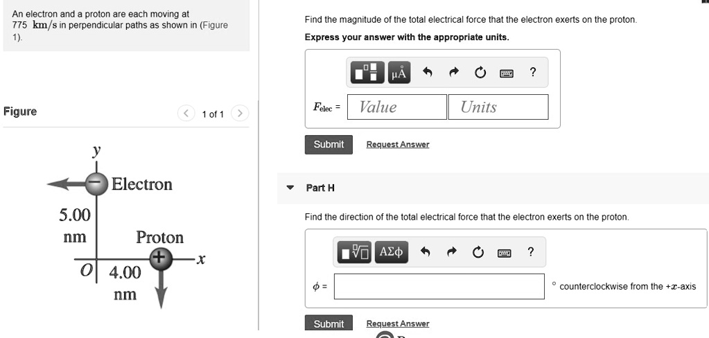 SOLVED: An electron and proton are each moving at 775 km/s in ...