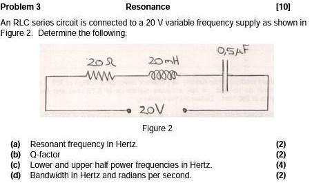 SOLVED: Problem Resonance [10] An RLC series circuit is connected to a ...
