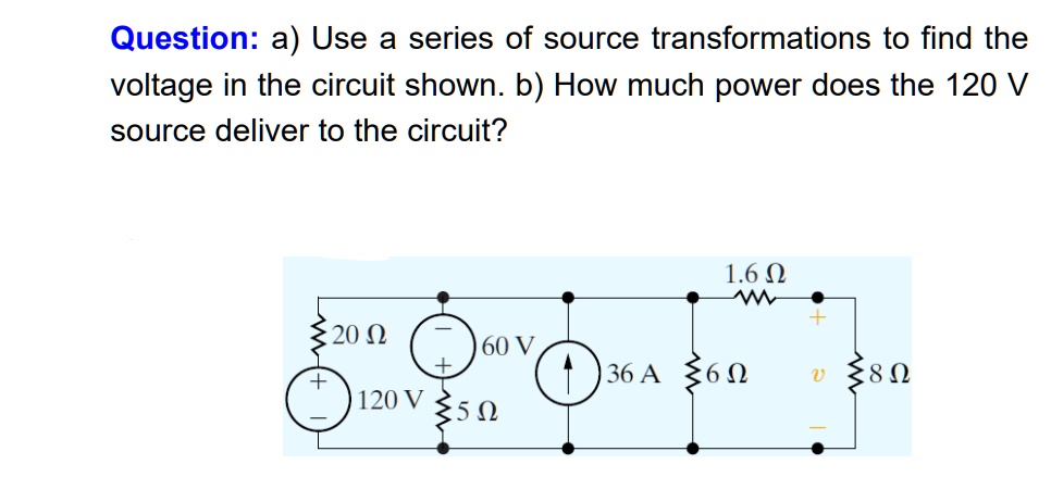 Solved Question A Use A Series Of Source Transformations To Find The 6955