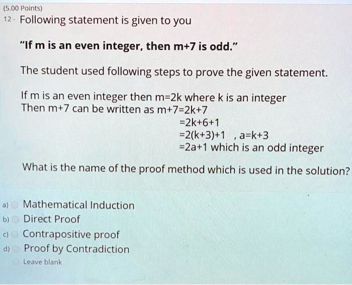 500 points 12 following statement is given to you ifm is an even integer then m7 is odd the ...