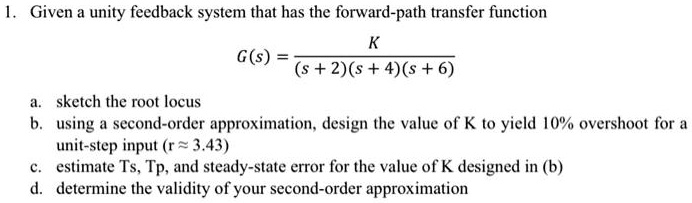 Given a unity feedback system that has the forward-path transfer ...