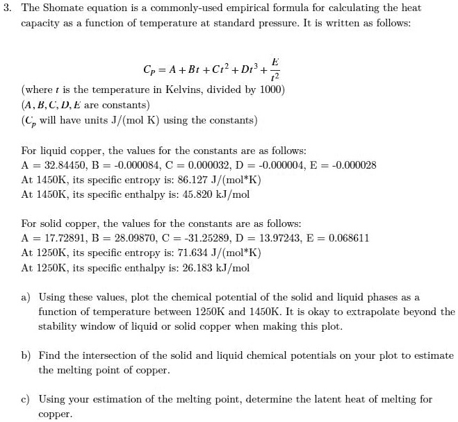 3. The Shomate equation is a commonly-used empirical formula for calculating the heat capacity ...