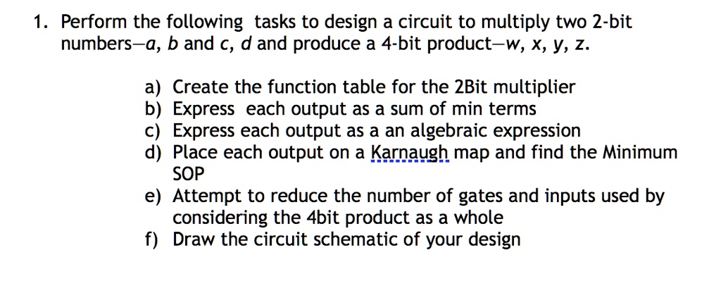 1 perform the following tasks to design a circuit to multiply two 2 bit ...