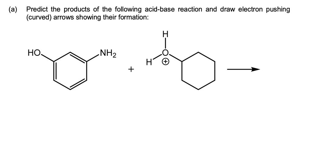 SOLVED: (a) Predict the products of the following acid-base reaction ...