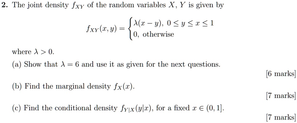 SOLVED: The joint density fXY of the random variables X, Y is given by fXY(x,y) = Vot y) , 0
