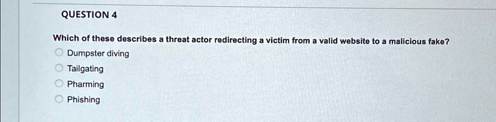 QUESTION 4 Which of these describes a threat actor redirecting a victim ...