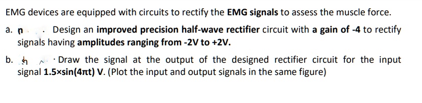 SOLVED: EMG devices are equipped with circuits to rectify the EMG ...