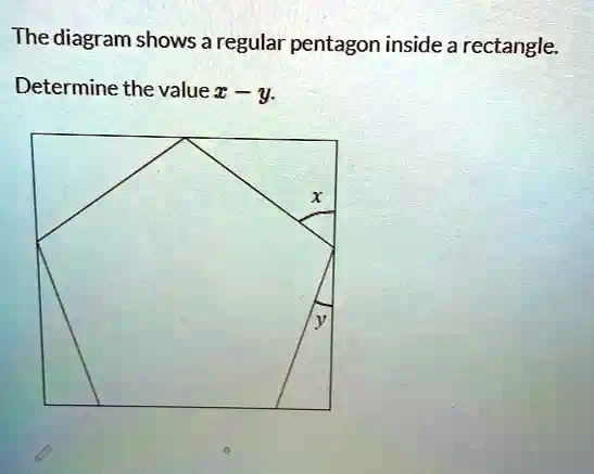 The = diagram shows a regular pentagon inside a rectangle Determine the ...