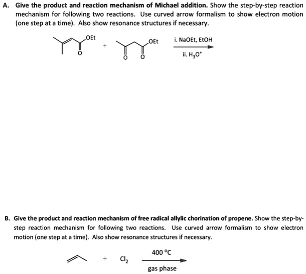 SOLVED:Give the product and reaction mechanism of Michael addition ...
