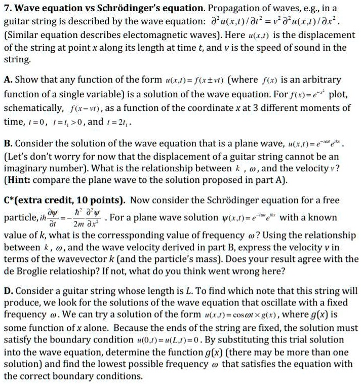 SOLVED: 7. Wave equation vs Schrodingers equation Propagation of waves, e.g,,in a guitar string ...